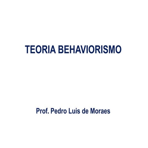 Aula de Teoria Behaviorismo - Pedro (1).pptx