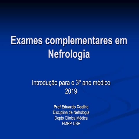 Aula Exames Complementares em Nefrologia.ppt
