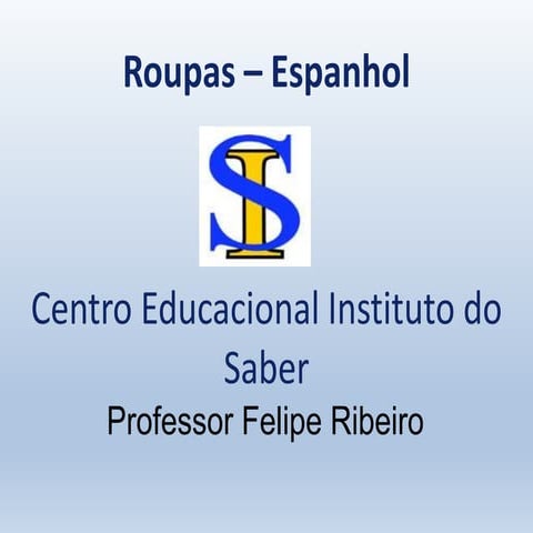 Aula sobre vestimentas na língua espanhola.ppt