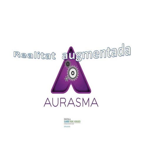 Realitat augmentada amb Aurasma | PPTX