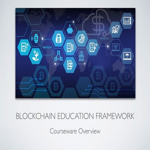 Blockchain Educational Framework - Course Overview | PPT