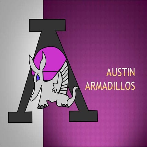 Austin armadillos | PPT
