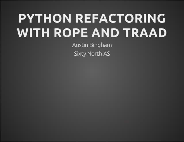 Austin Bingham Python Refactoring Pycon Belarus Ppt Free Download