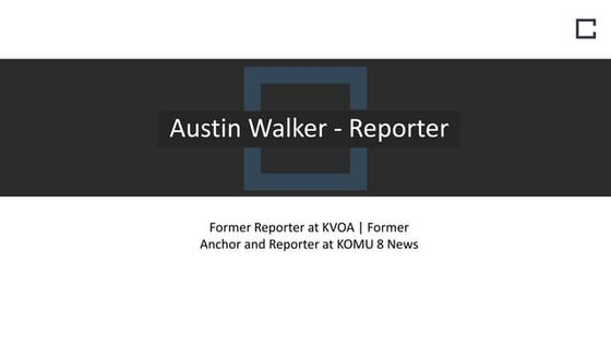 Austin Walker (Reporter) - Worked With Various Channels | PPT