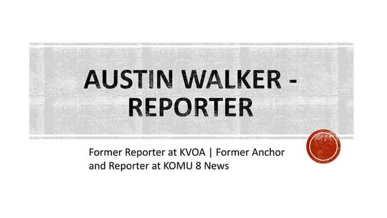 Austin Walker (Reporter) - Hardworking and Dedicated Professional | PDF