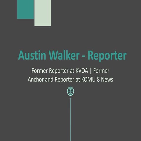 Austin Walker (Reporter) - Worked With Various Channels | PPT