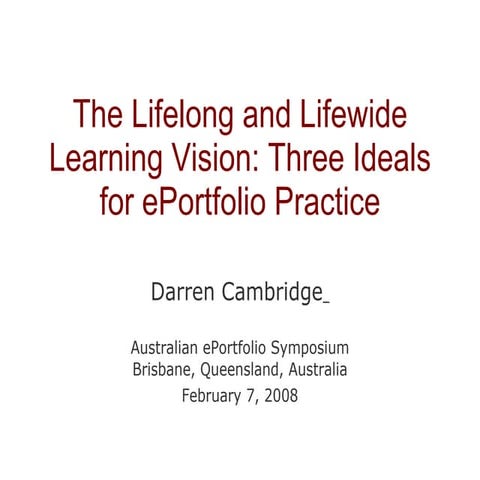 The Lifelong and Lifewide Learning Vision: Three Ideals for ePortfolio ...