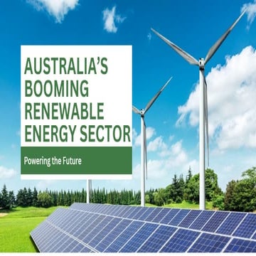 Australia’s Booming Renewable Energy Sector_ Powering the Future | PPTX