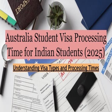 Australia Student Visa Processing Time for Indian Students (2025) | PDF