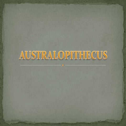 Australopithecus | PPTX