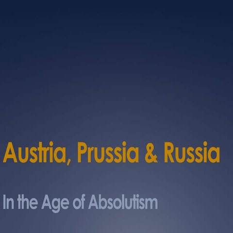 Austrian, Prussian & Russian Absolutism | PPT