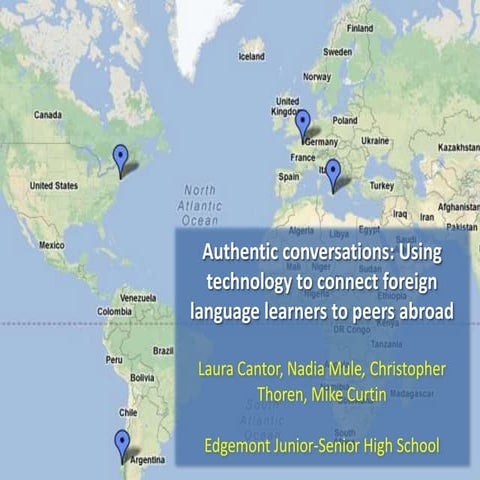 Authentic conversations: Using technology to connect foreign language ...