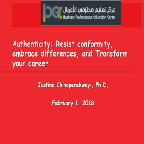Authenticity: Resist conformity, Embrace differences, and Transform ...
