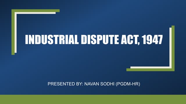 Authorities of industrial dispute act, 1947 | PPTX Authorities of industrial dispute act, 1947 | PPTX