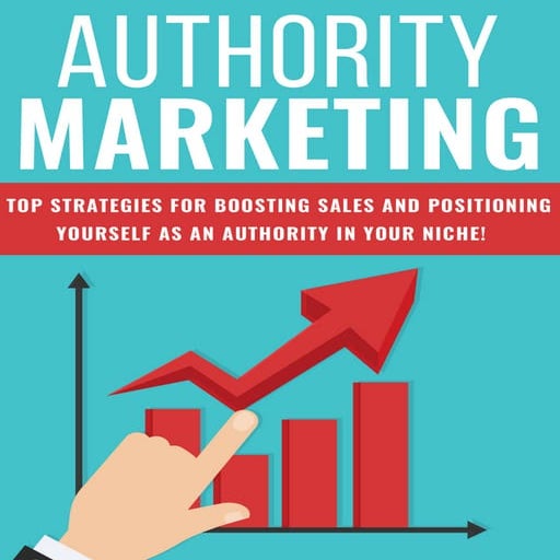 Authority Marketing: Top Strategies For Boosting Sales And Positioning ...