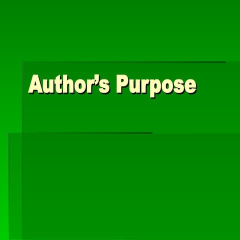 Author's Purpose - The three major types of author's purpose | PPT