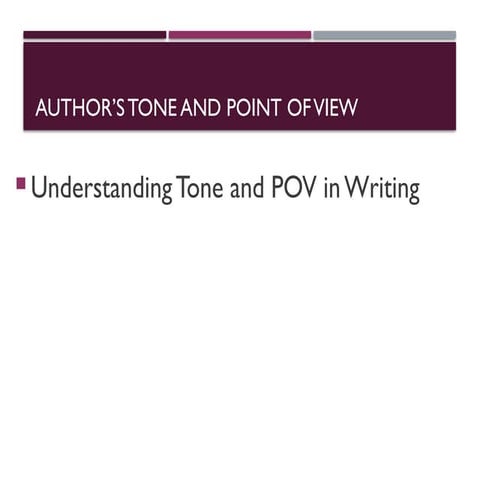 IDENTIFYING AUTHOR'S TONEAuthor_Tone_and_POV.pptx