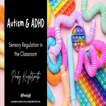Autism & ADHD- Sensory Regulation in the Classroom | PPTX