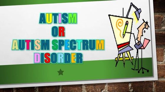 Autism Spectrum Disorder (ASD) Presentation | PPT