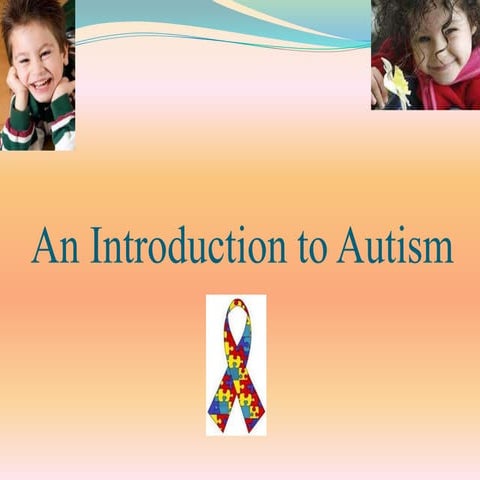 An Introduction to Autism | PPTX