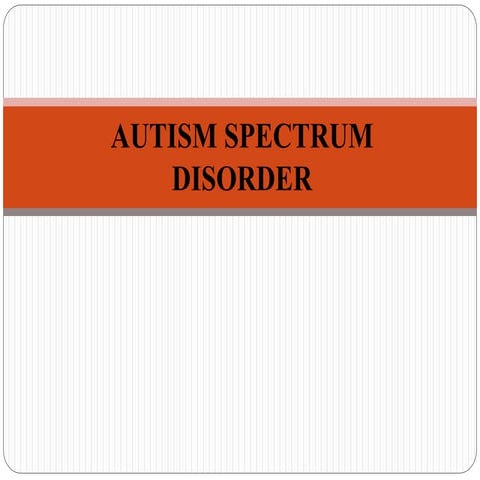 Autism spectrum disorder | PPTX