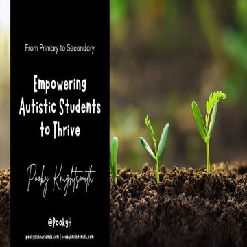 From Primary to Secondary: Empowering Autistic Students to Thrive | PPTX