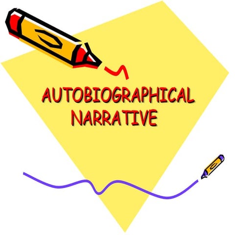AUTOBIOGRAPHICAL NARRATIVE for students trying to learn autobiography | PPT
