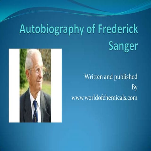 Autobiography of frederick sanger double nobel prize winner | PPT
