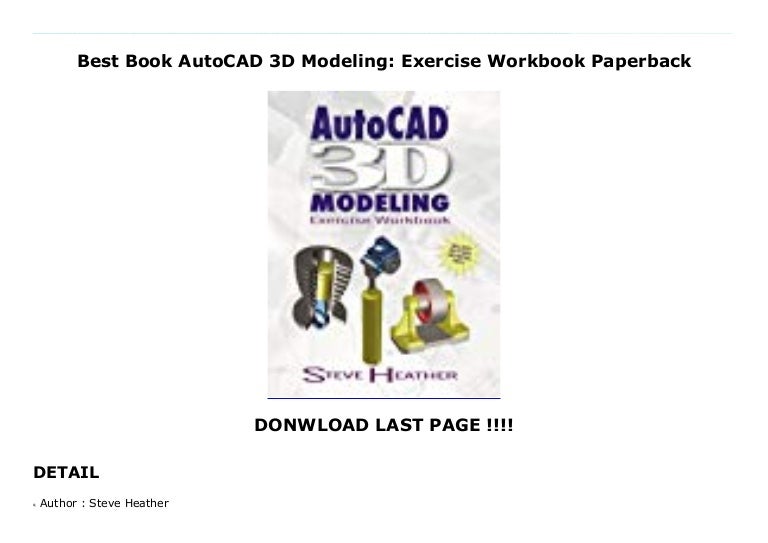 Best Book AutoCAD 3D Modeling: Exercise Workbook Paperback
