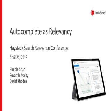 Haystack 2019 - Autocomplete as Relevancy - Rimple Shah | PPT