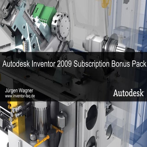 Autodeskinventor2009subscriptionbonuspack0 1 Ppt