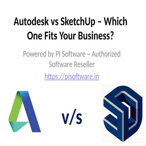 Autodesk vs SketchUp: Precision Meets Creativity with PI Software | PPT