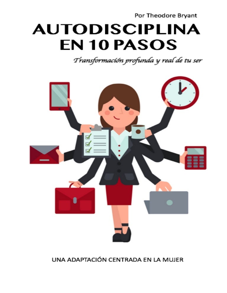 Autodisciplina en 10 pasos. Una edición del libro original de Theodor…