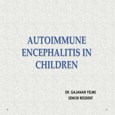 Autoimmune encephalitis in children | PPTX