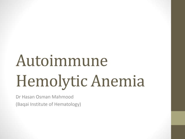 Autoimmune hemolytic anemia | PPTX Autoimmune hemolytic anemia | PPTX