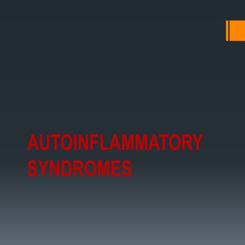 Autoinflammatory syndromes | PPTX