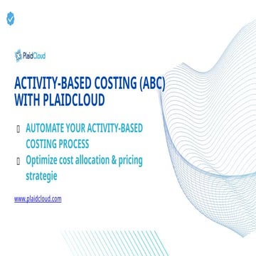 Automate Activity-Based Costing with PlaidCloud: Enhance Cost Accuracy & Profitability | PPTX