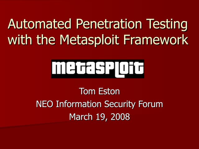 Automated Penetration Testing With The Metasploit Framework Ppt