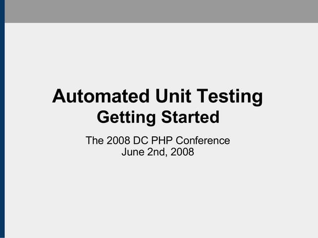 Automated Unit Testing | PPT Automated Unit Testing | PPT