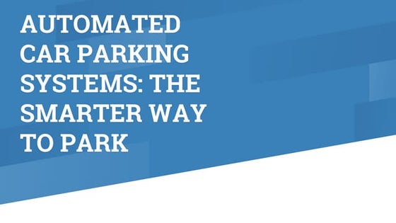 smart Cities, Smarter Parking : How Automation Is Reshaping Urban ...