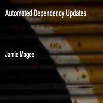 Automated Dependency Updates Ppt 