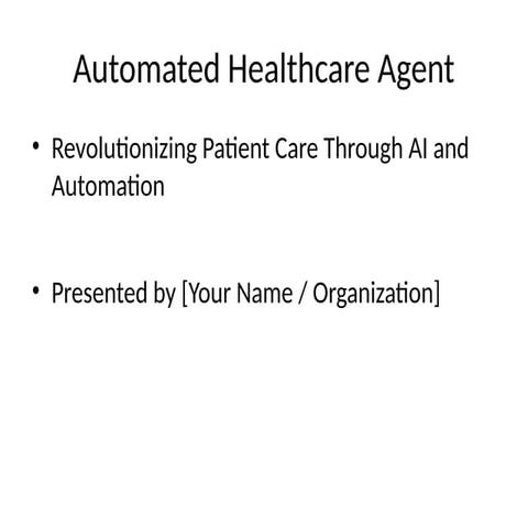 A detailed presentation on Healthcare AI Agent automation.pptx
