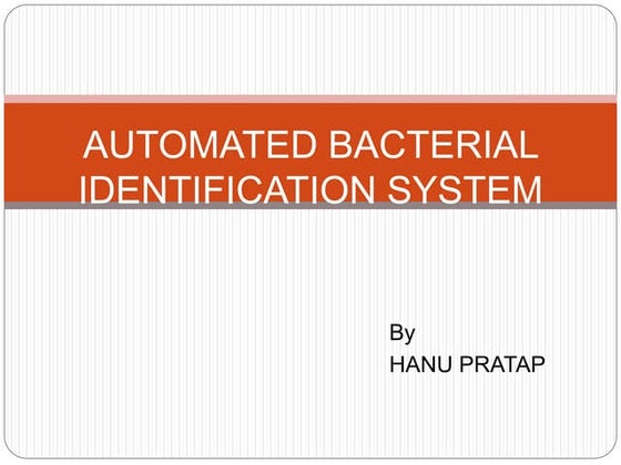 Automated system for bacterial identification | PPTX