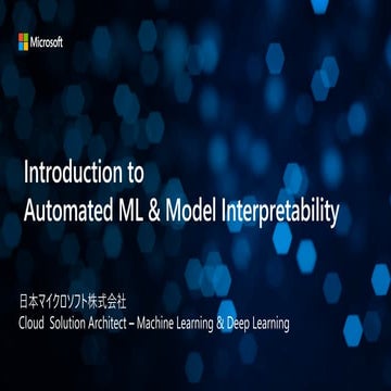 [DLLAB Engineer Days 講演資料] Automated ML & Model Interpretability | PPT