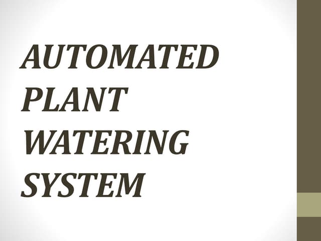 AUTOMATIC PLANT WATERING SYSTEM USING ARDUINO BASED PPT | PPTX