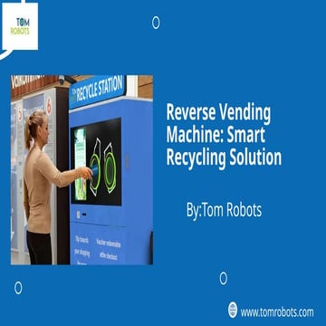 Automated Reverse Vending Machine for Smart Recycling & Rewards.pptx