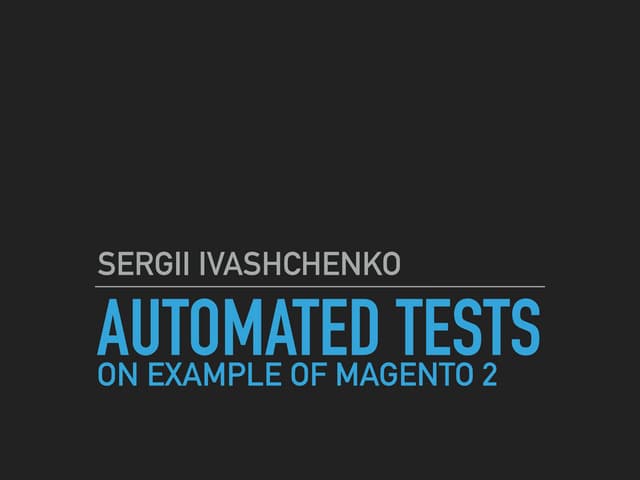 Automated tests types on Magento 2 example | PDF Automated tests types on Magento 2 example | PDF