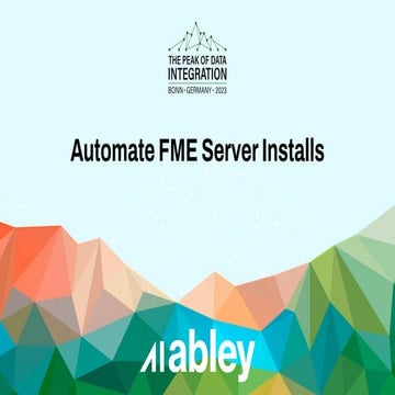 Automate Your FME Server Installs, Take a Five Minute Break | PDF