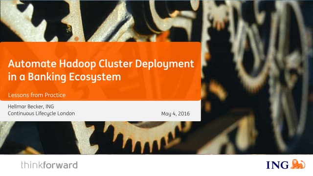Automate Hadoop Cluster Deployment in a Banking Ecosystem | PPT Automate Hadoop Cluster Deployment in a Banking Ecosystem | PPT