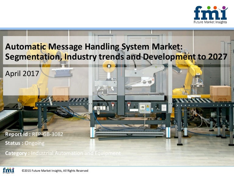 Automatic Message Handling System Market: Dynamics, Segments, Size an…